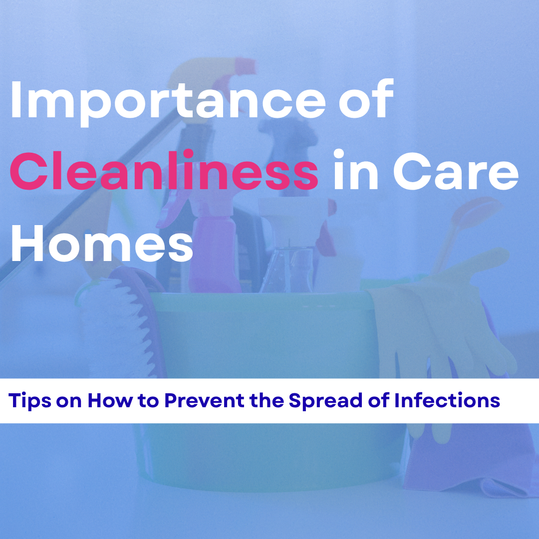 Effective Strategies for Achieving Cleanliness in Care Homes – Care Express